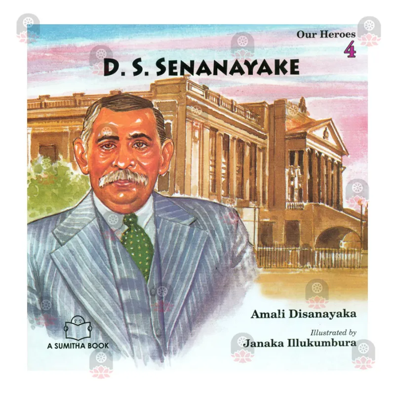 Our Heroes 4 - D. S. Senanayake | Buy Online | BuddhistCC Online BookShop