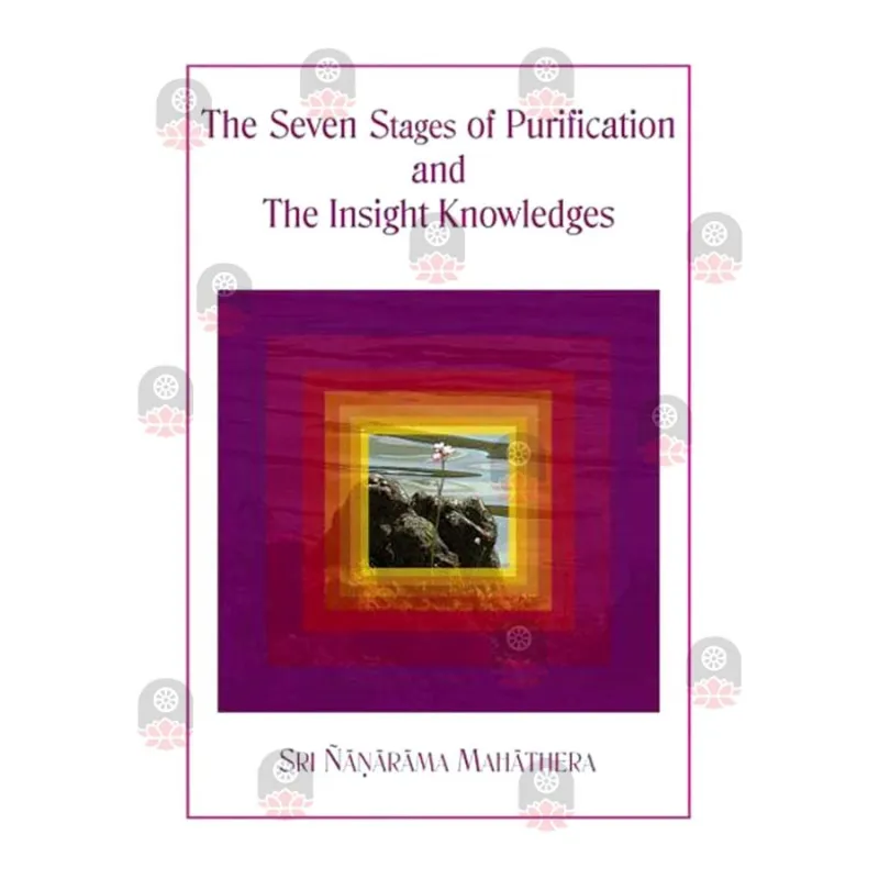 The Seven Stages of Purification and The Insight Knowledge | Buy Online | BuddhistCC Online BookShop